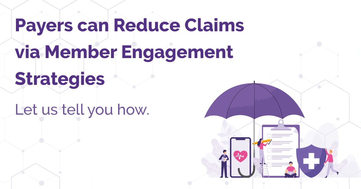 Health plan member engagement solutions to reduce claims