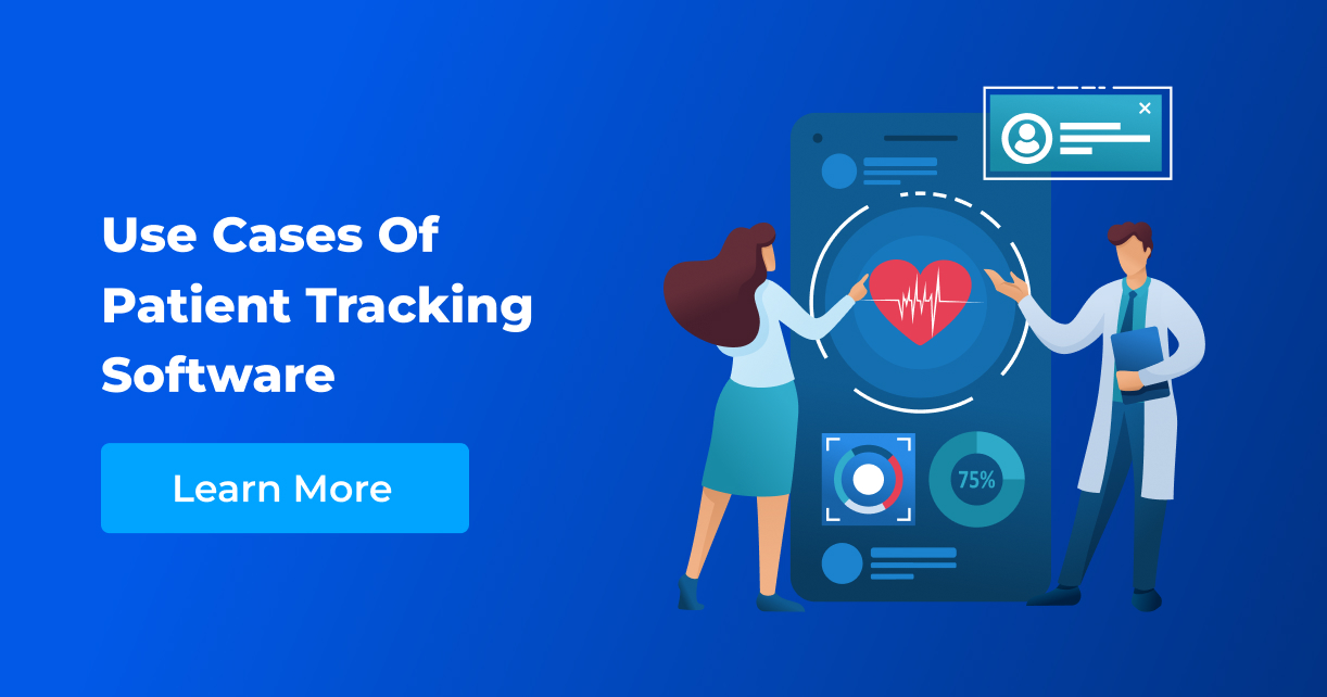 Use Cases of Patient Tracking software for Patient Care