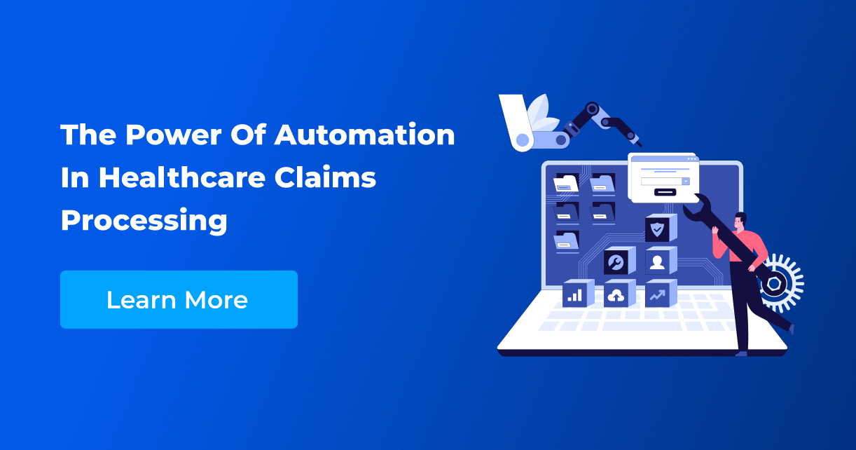 Efficient Healthcare Claims Automation For Faster Results