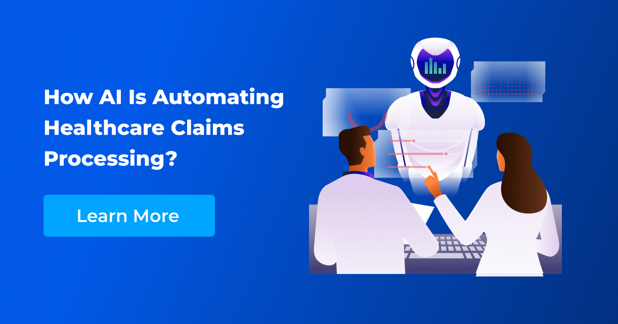 AI in Healthcare Claims Processing: Faster, Smarter, & Accurate