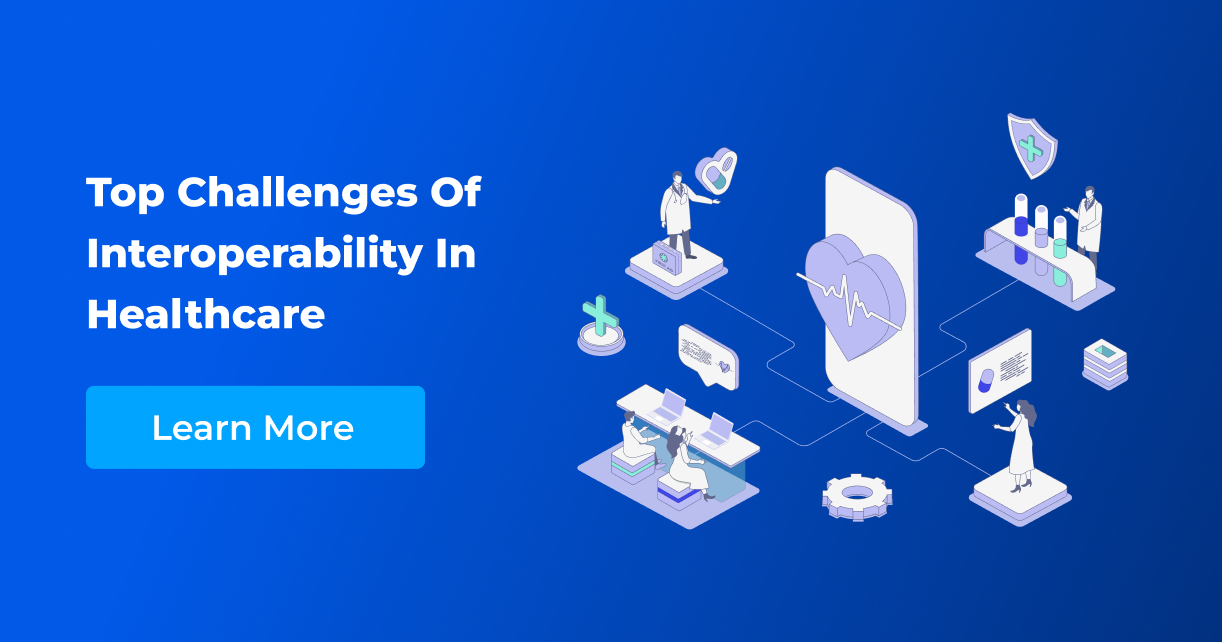 Top Challenges of Interoperability in Healthcare [2025]